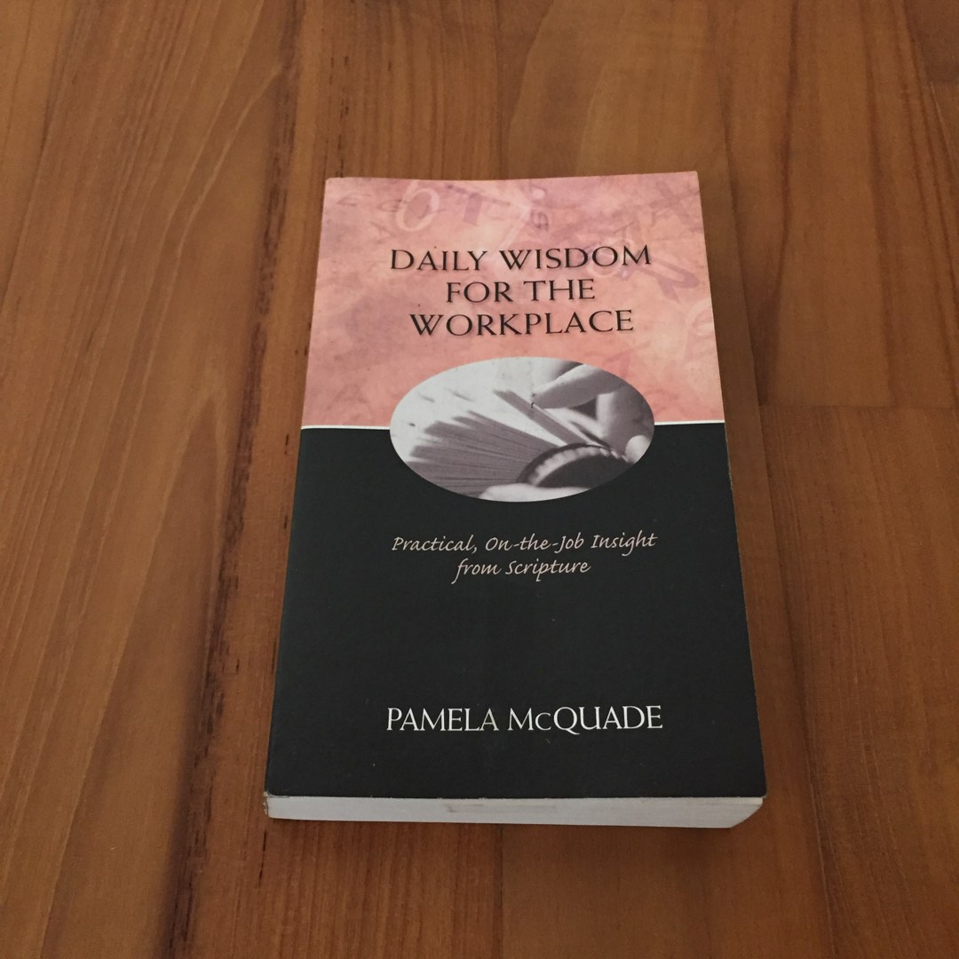 Daily Wisdom for the Workplace: Practical, On-the-Job Insight from Scripture by Pamela McQuade ...