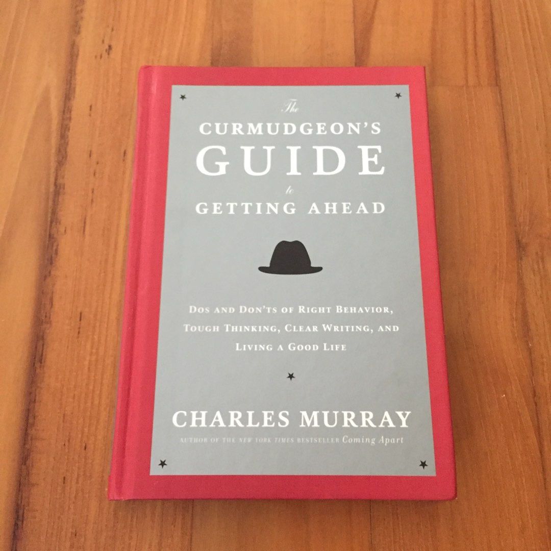 The Curmudgeon's Guide to Getting Ahead: Dos and Don'ts of Right ...