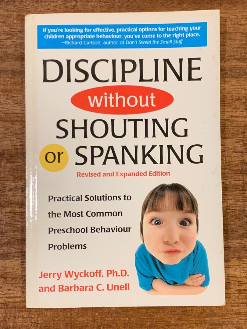 DISCIPLINE without SHOUTING or SPANKING : Practical Solutions to the ...
