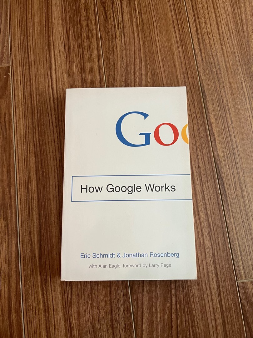 How Google Works by Eric Schmidt and Jonathan Rosenberg, Hobbies & Toys ...