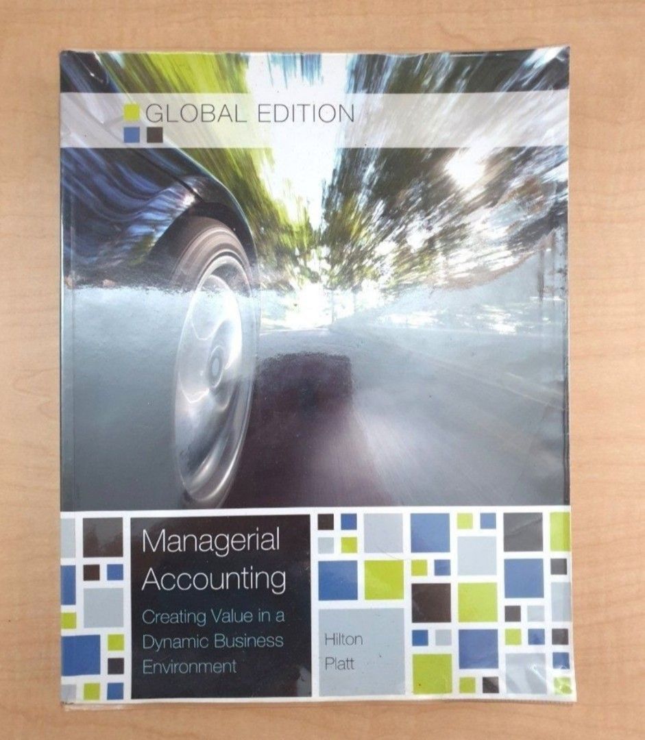 Managerial Accounting Creating Value in a Dynamic Business Environment ...
