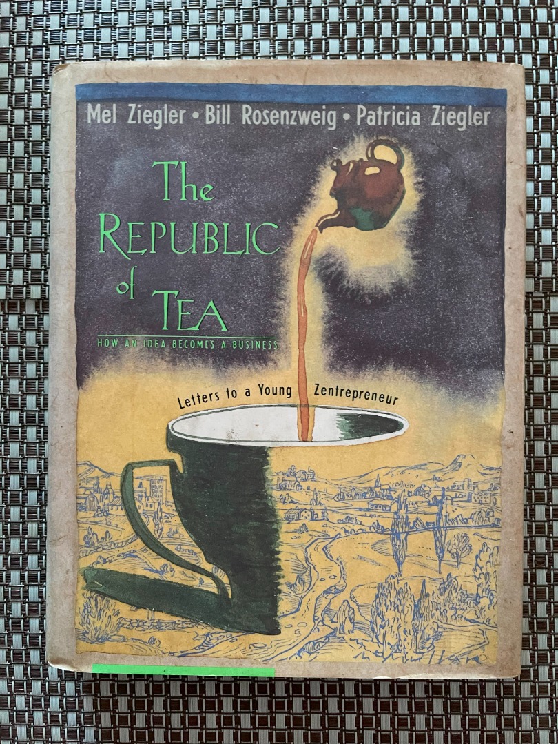 The Republic of Tea - Mel Ziegler, Patricia Ziegler, Bill Rosenzweig ...