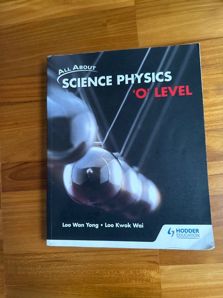 Physics Textbook(All about Science)O level, Hobbies & Toys, Books ...