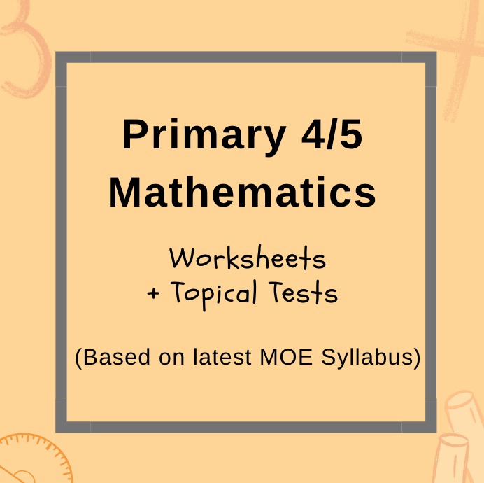 Primary 4/ Primary 5 Math ; P4/P5 Mathematics Topical Worksheets and ...
