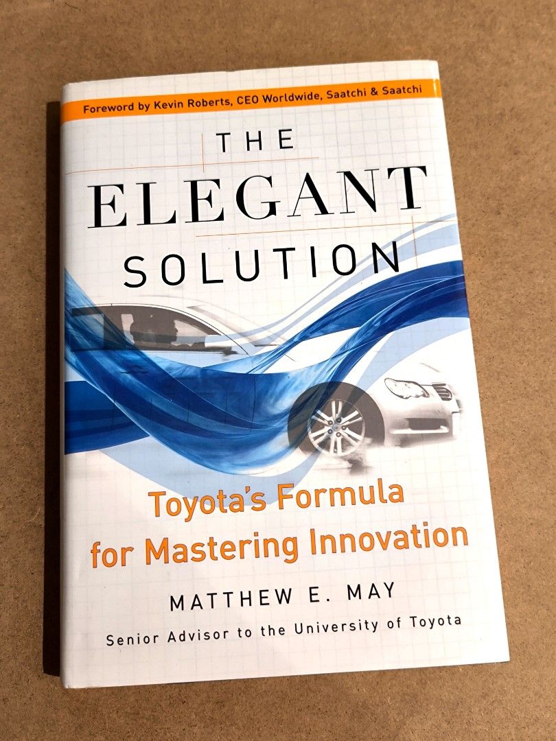 The Elegant Solution Toyota's Formula For Mastering Innovation Book Matthew E May, Hobbies ...