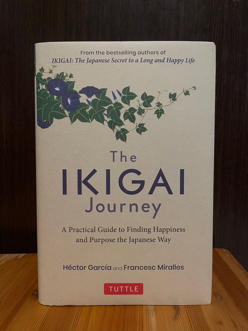 The Ikigai Journey - A Practical Guide to Finding Happiness and Purpose ...