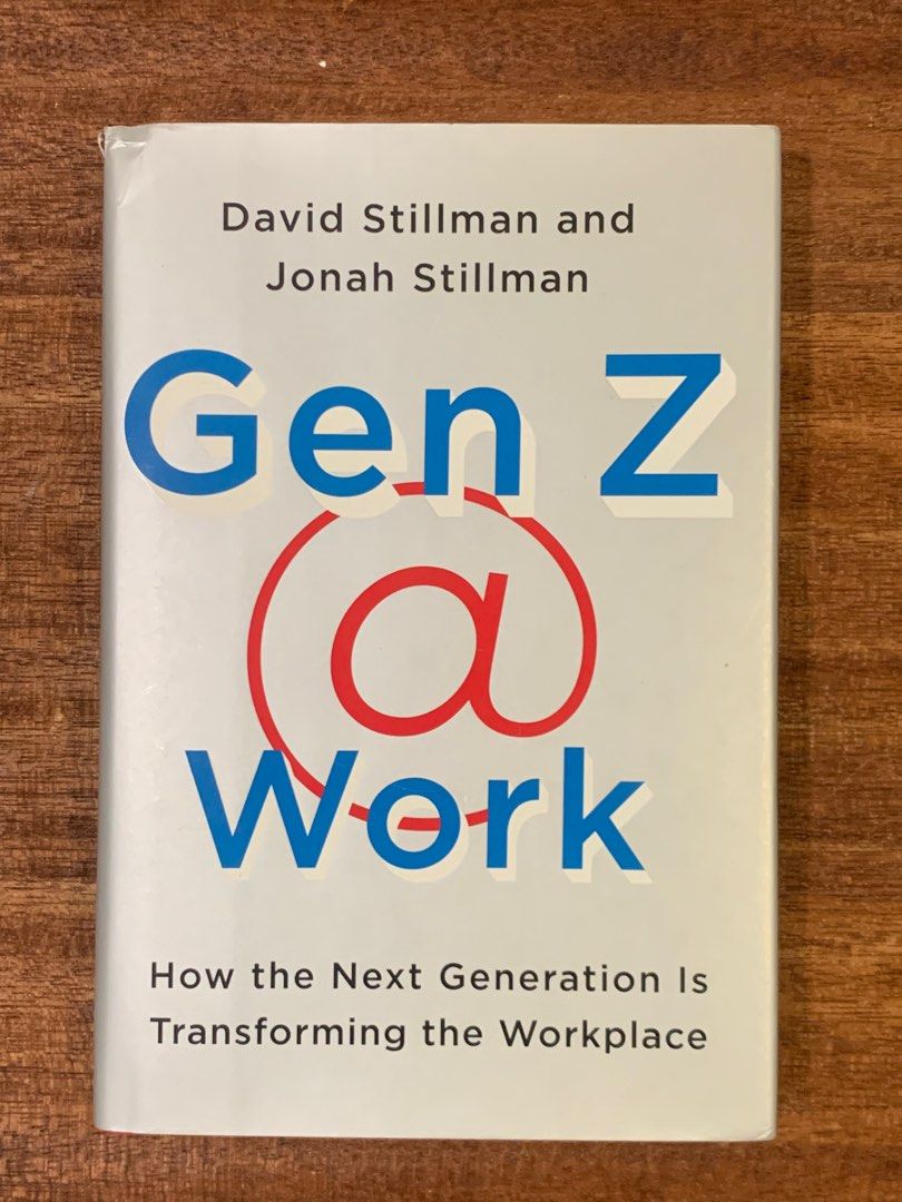 Gen Z @ Work How the Next Generation Is Transforming the Workplace book ...