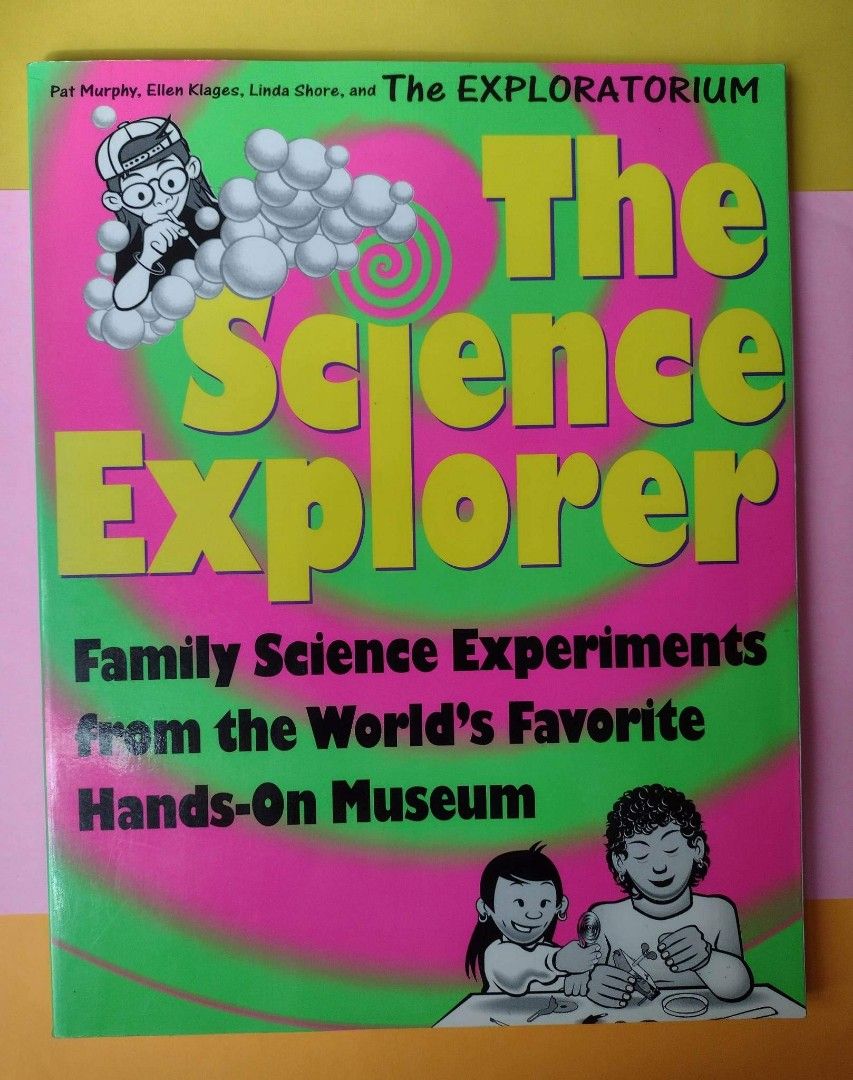 The Science Explorer By Pat Murphy,Ellen Klages,Linda Shores & The ...
