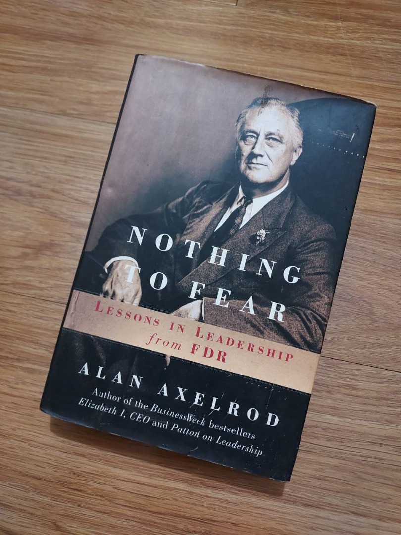 Nothing to Fear: Lessons in Leadership from FDR by PhD Alan Axelrod ...