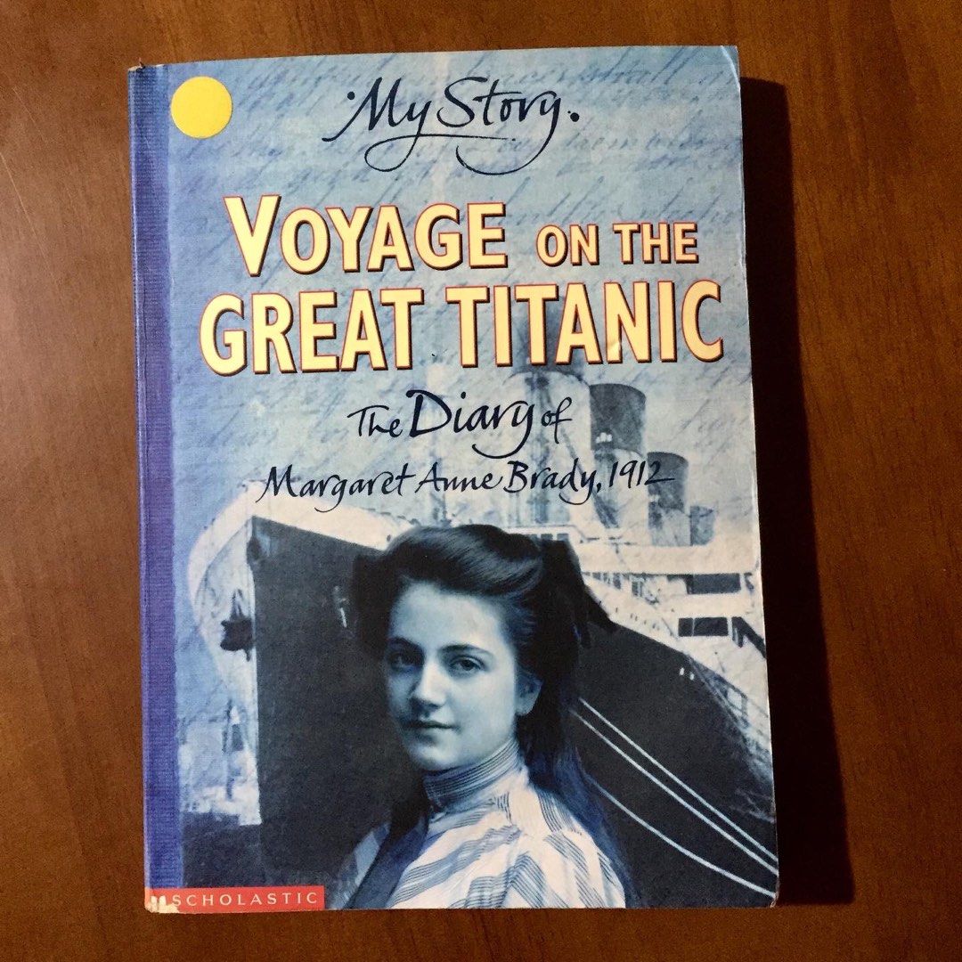 Voyage On The Great Titanic: The Diary of Margaret Anne Brady, 1912 (My ...