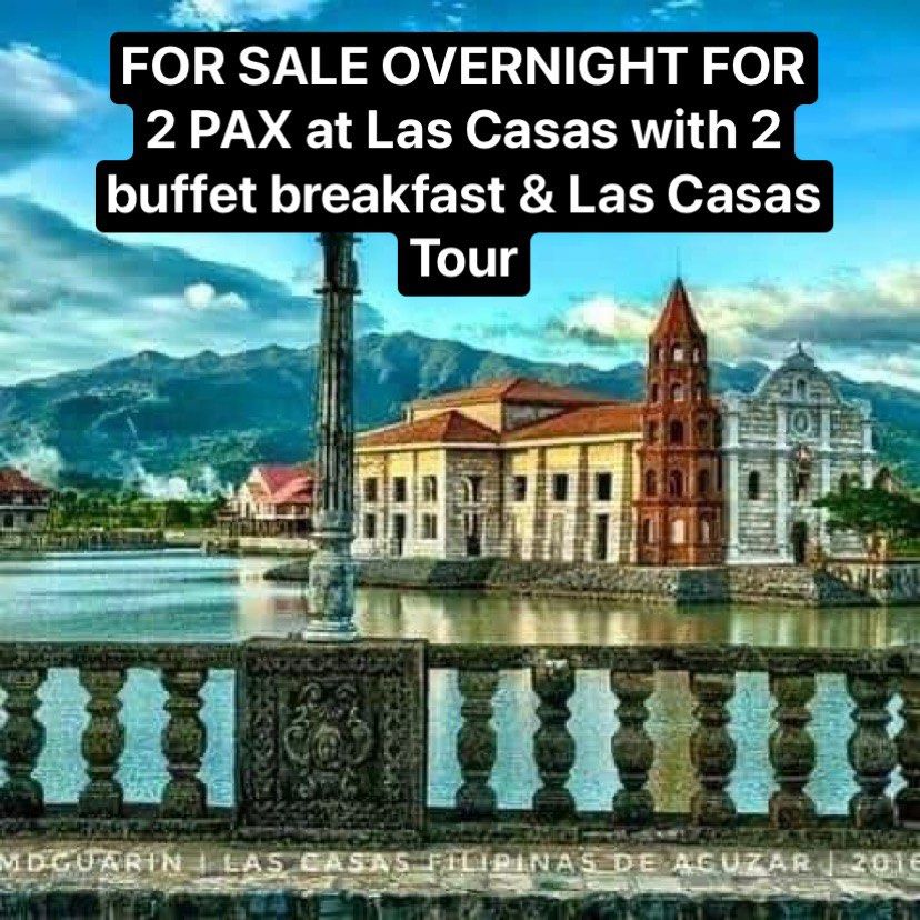 LAS CASAS FILIPINAS DE ACUZAR- BATAAN FOR SALE 2PAX, Tickets & Vouchers ...