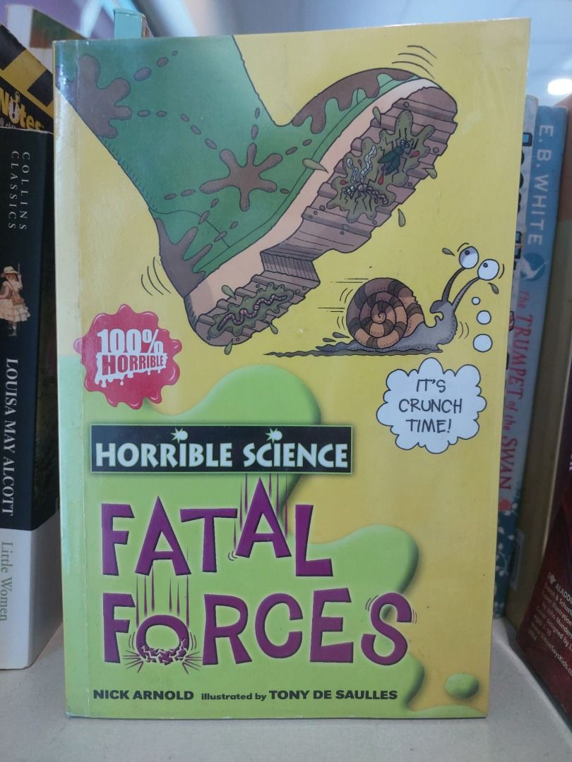 Horrible Science Fatal Forces by Nick Arnold and Tony De Saulles ...