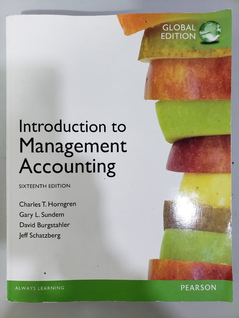 Introduction to Management Accounting Sixteenth Edition Pearson Global ...