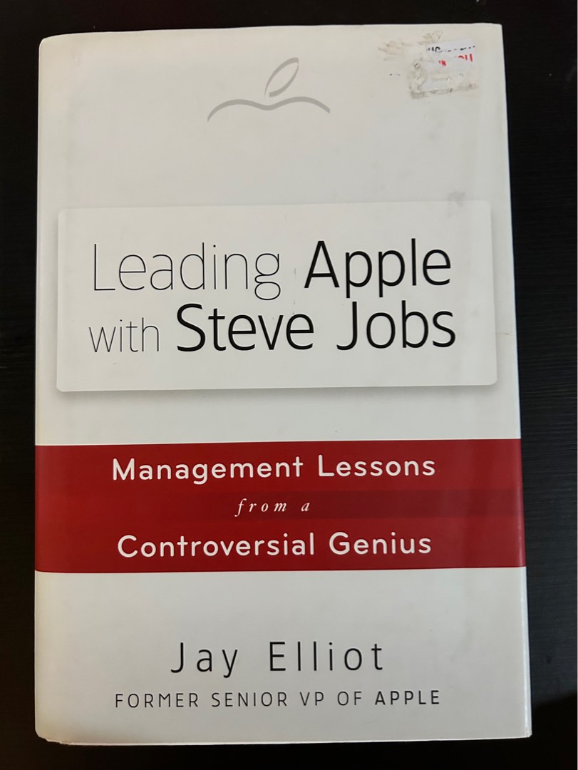 Leading Apple with Steve Jobs: Management Lessons From A Controversial ...