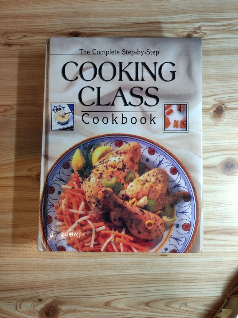 The Complete Step-by-Step Cooking Class Cookbook, Hobbies & Toys, Books ...