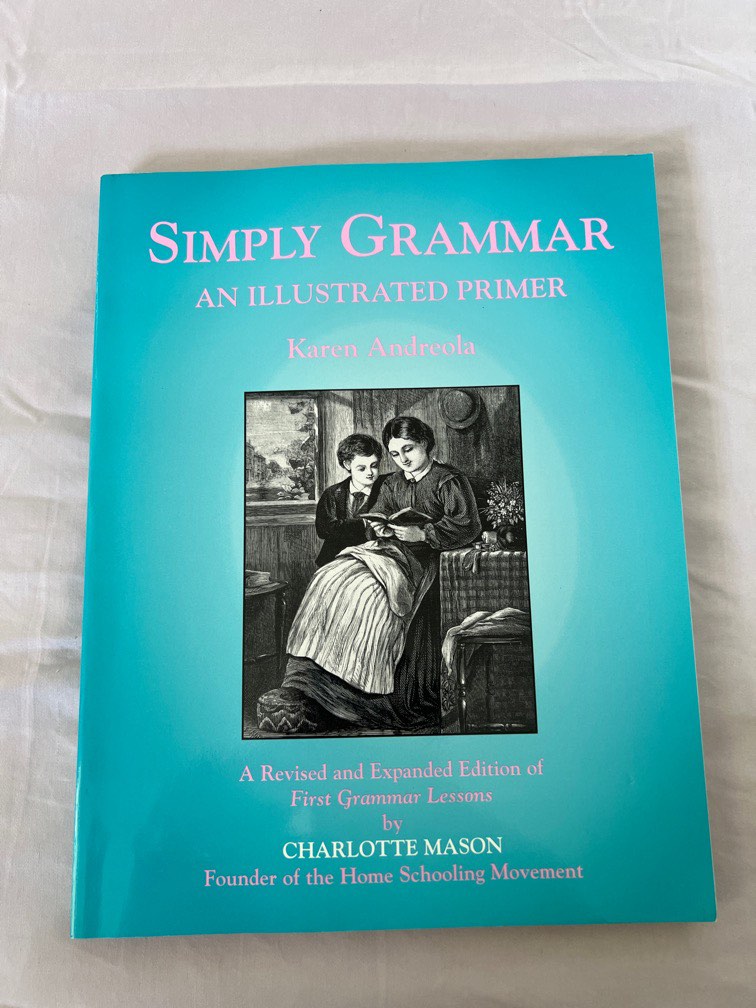 Charlotte Mason Simply Grammar by Karen Andreola, Hobbies & Toys, Books ...