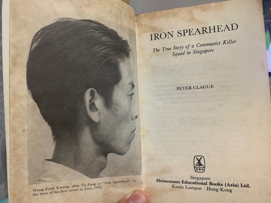 Iron Spearhead, The True Story of A Communist Killer Squad in Singapore ...