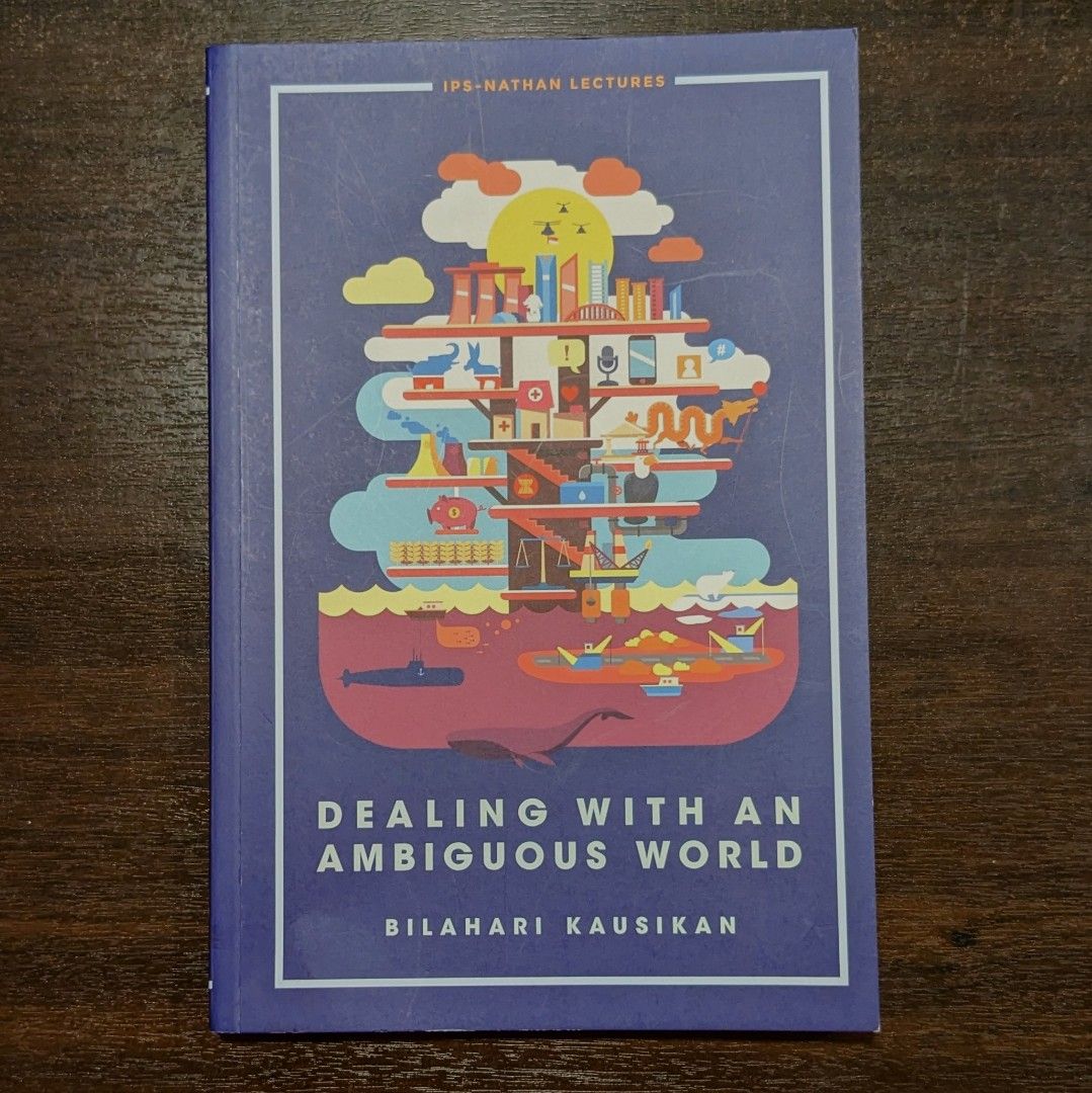 Book: Dealing with an Ambiguous World by Bilahari Kausikan (part of IPS ...