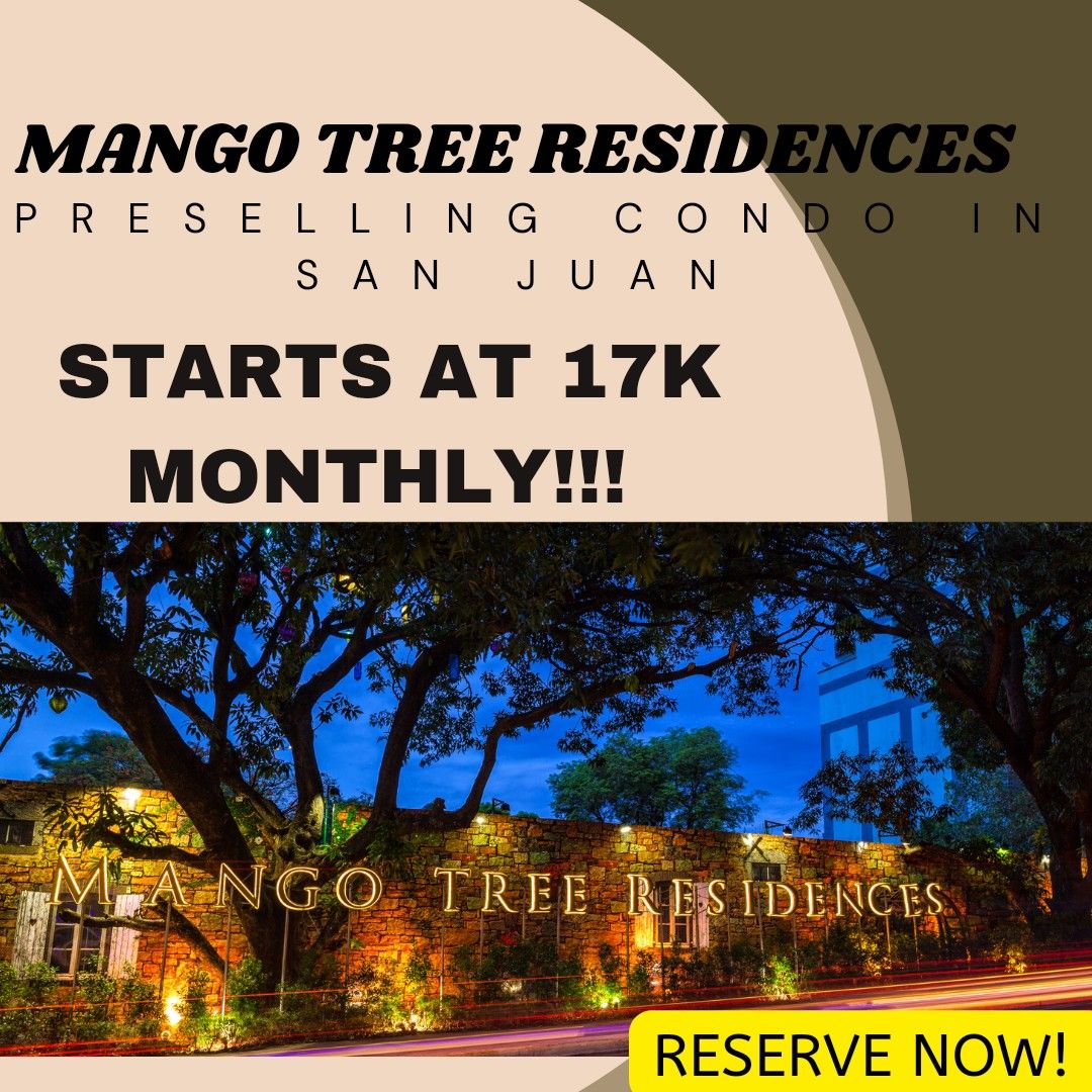 17K MONTHLY 1BR PRESELLING CONDO MANGO TREE RESIDENCES SAN JUAN ...