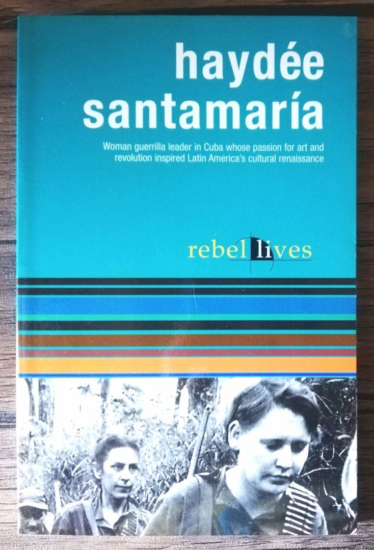 Haydee Santamaria: Woman guerilla leader in Cuba whose passion for art ...