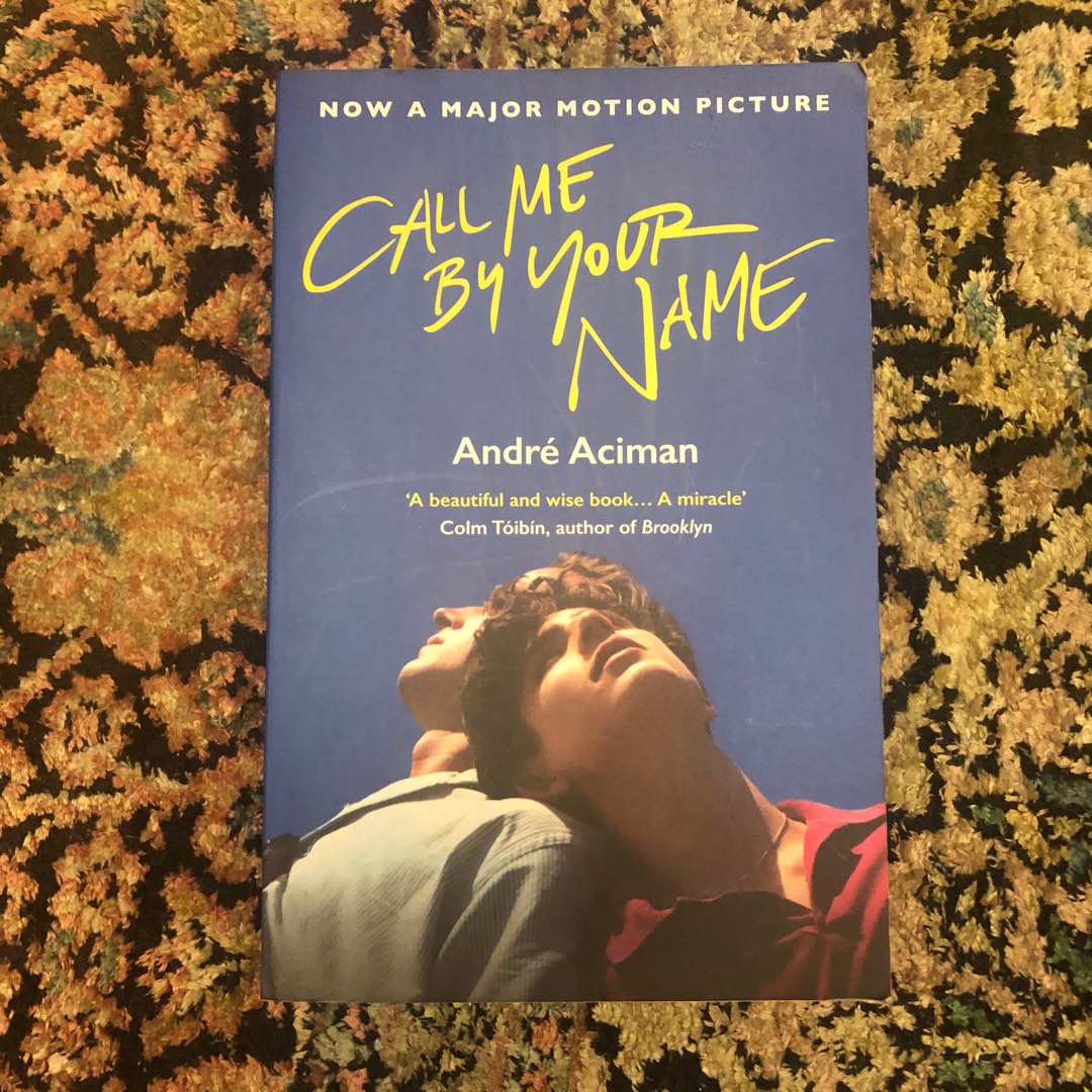 Call Me By Your Name Andre Aciman Novel Book, Hobbies & Toys, Books ...