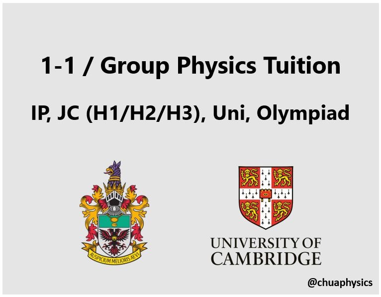 1-1/Group Physics Tuition for JC/Uni/Olympiad. By Cambridge Uni (UK ...