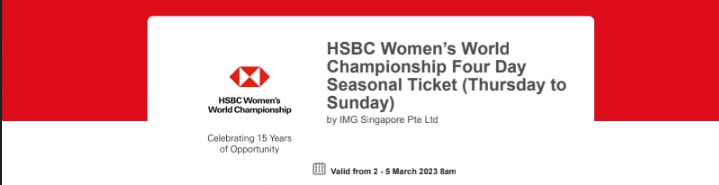 2-days HSBC Golf Women's World Championship Ticket (Sat-Sun) 4-5Mar ...