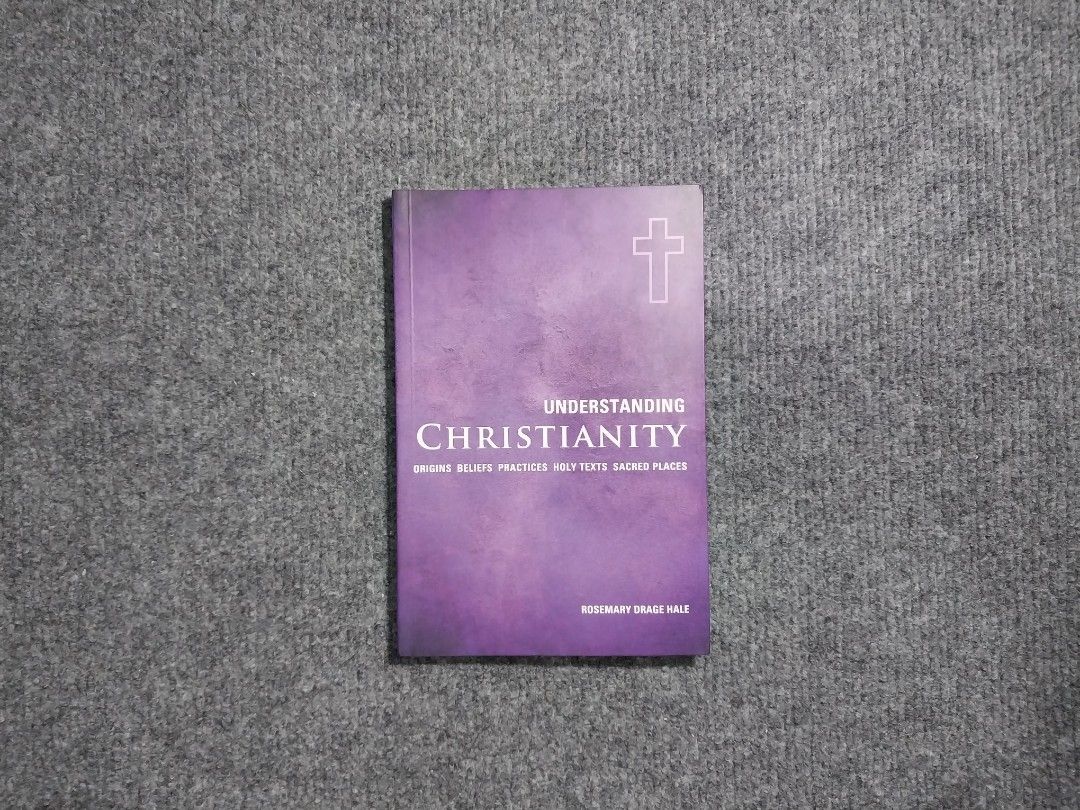UNDERSTANDING CHRISTIANITY: Origins, Beliefs, Practices, Holy Texts ...
