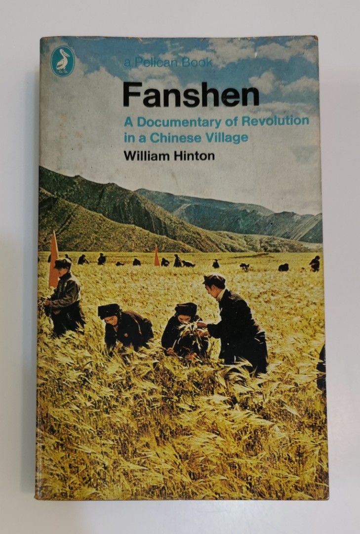 Vintage. Fanshen. A Documentary of Revolution in a Chinese Village ...
