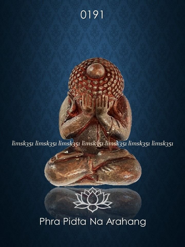 #0191 THAILAND BUDDHA AMULETS泰国佛牌. PHRA PIDTA NA ARAHANG. LUANG PU SAENG. WAT PHO CHAI. BE2562 ...