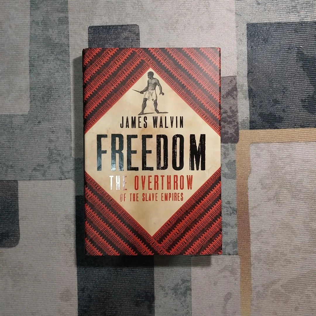 FREEDOM: The Overthrow of the Slaaave Empires by James Walvin (Hardback ...