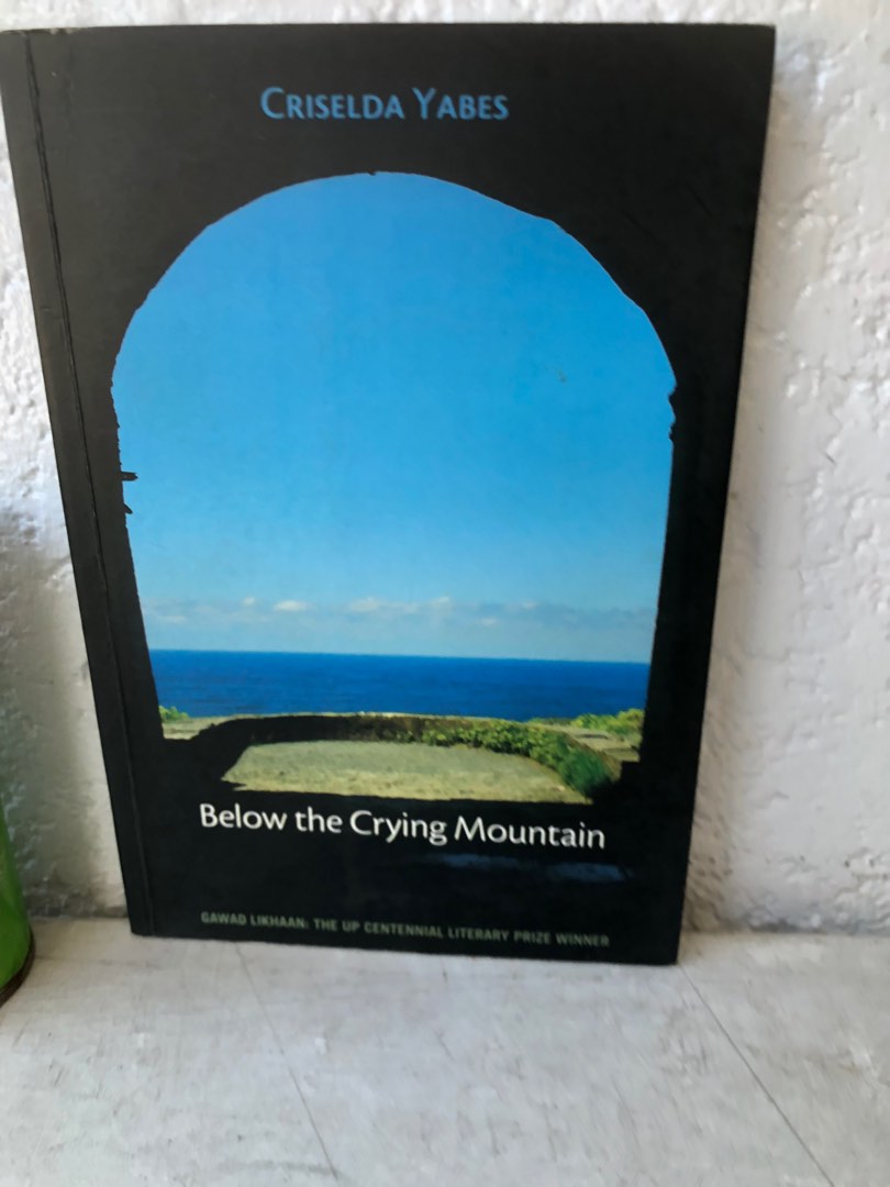 Below The Crying Mountain by Criselda Yabes, Hobbies & Toys, Books ...