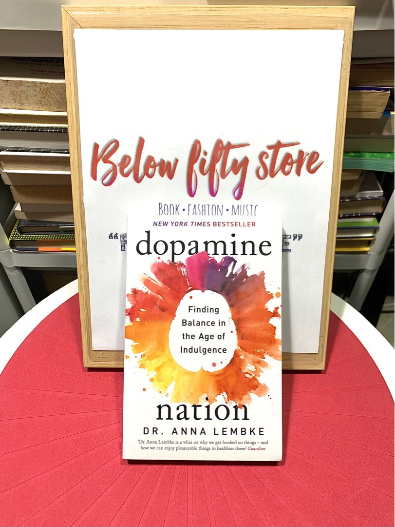 Dopamine Nation : Finding Balance in the Age of Indulgence, Hobbies ...