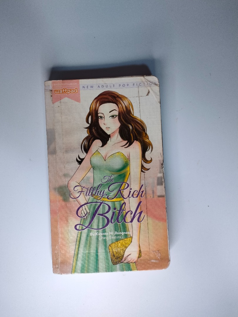 Wattpad Books - The Filthy Rich Bitch By: Kwento ni Jhingness (Jhing Bautista), Hobbies & Toys ...