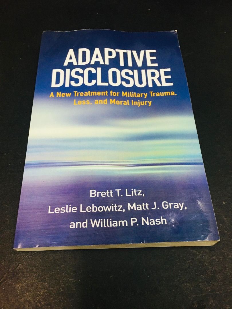 Adaptive Disclosure - A New Treatment for Military Trauma, Loss and ...
