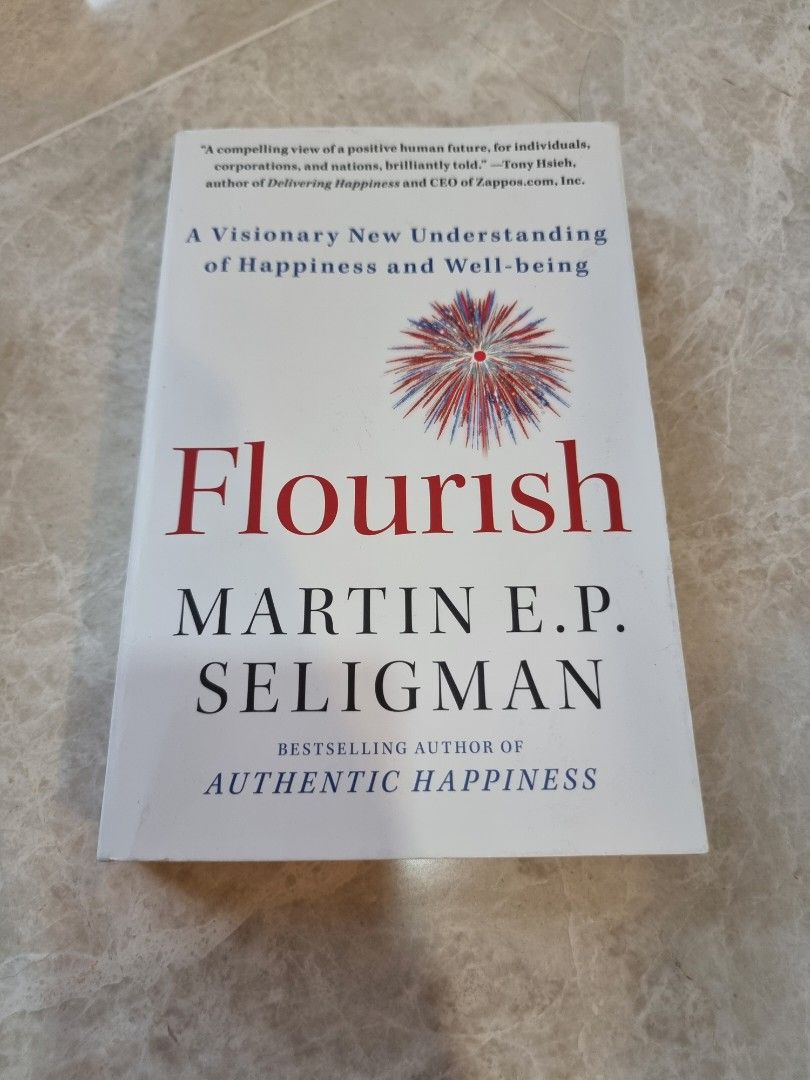 Flourish - A visionary new understanding of happiness and well-being ...