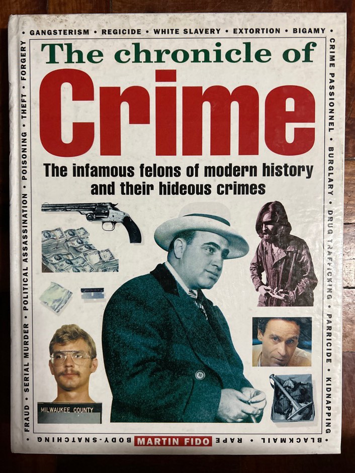 The Chronicle Of Crime - The Infamous Felons Of Modern History And ...