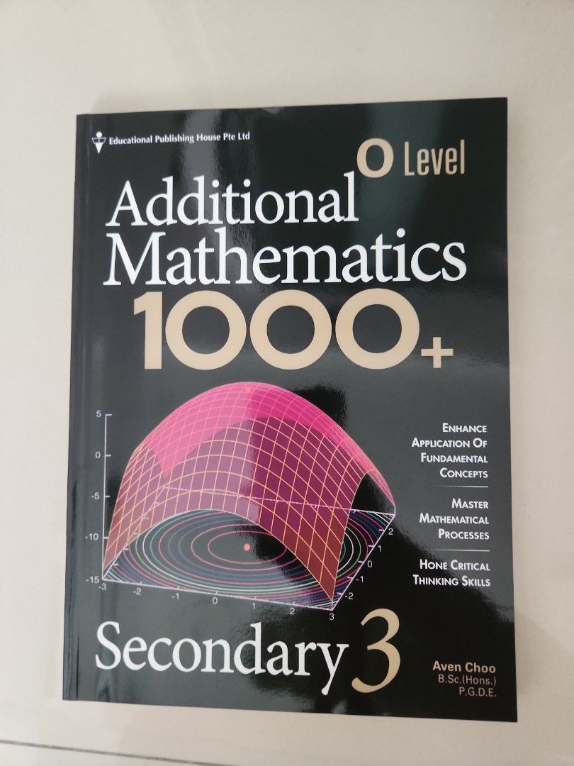 Additional Mathematics 1000+ O Level Secondary 3, Hobbies & Toys, Books ...