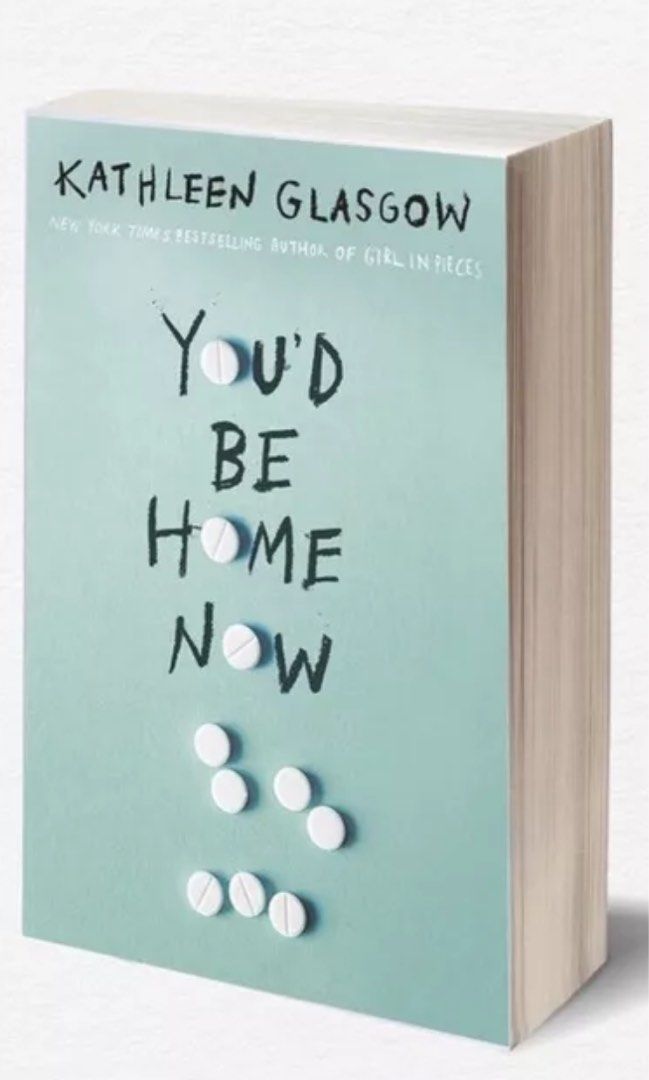 Kathleen Glasgow 3book Set Collection (Yu'd be home now, Girl in Pieces ...