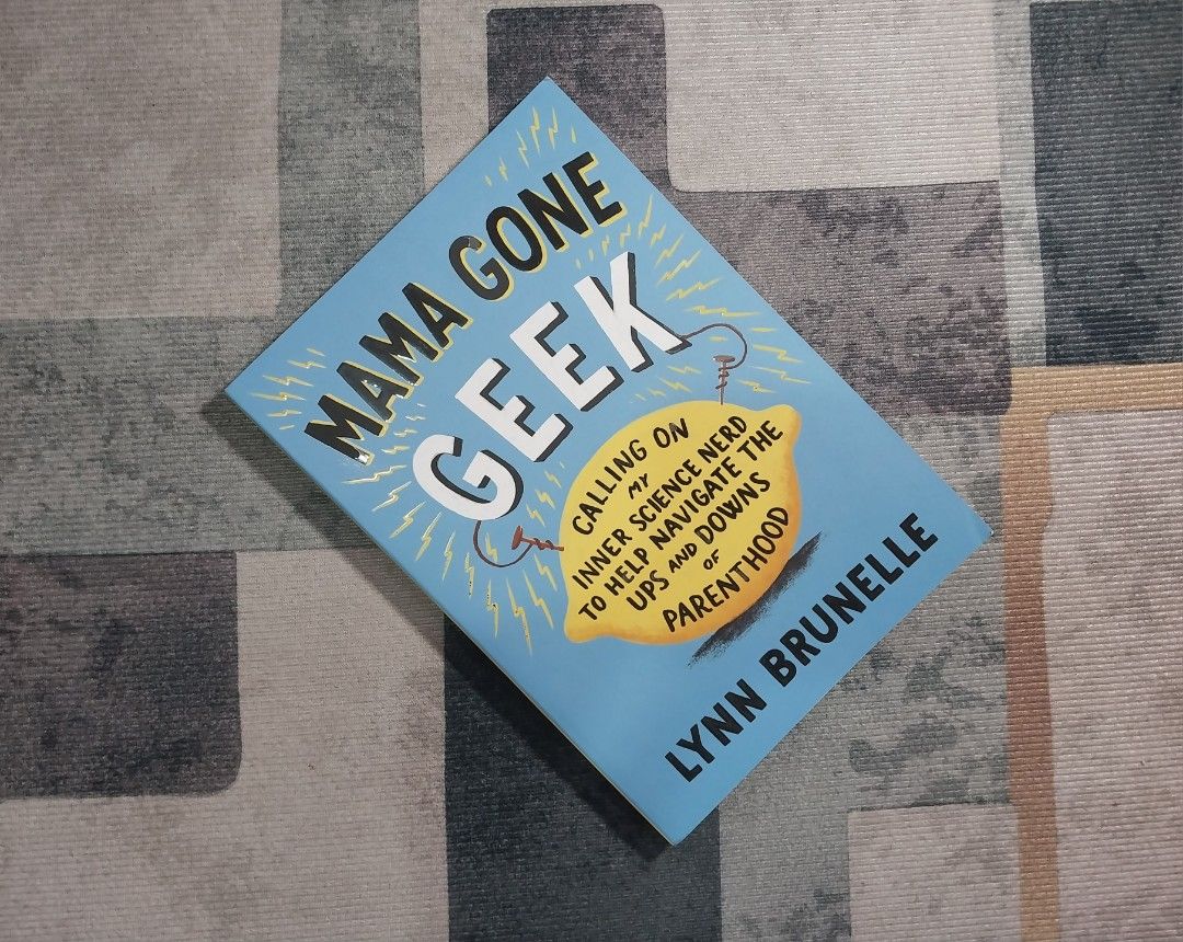 MAMA GONE GEEK: Calling on My Inner Science Nerd to Help Navigate the ...