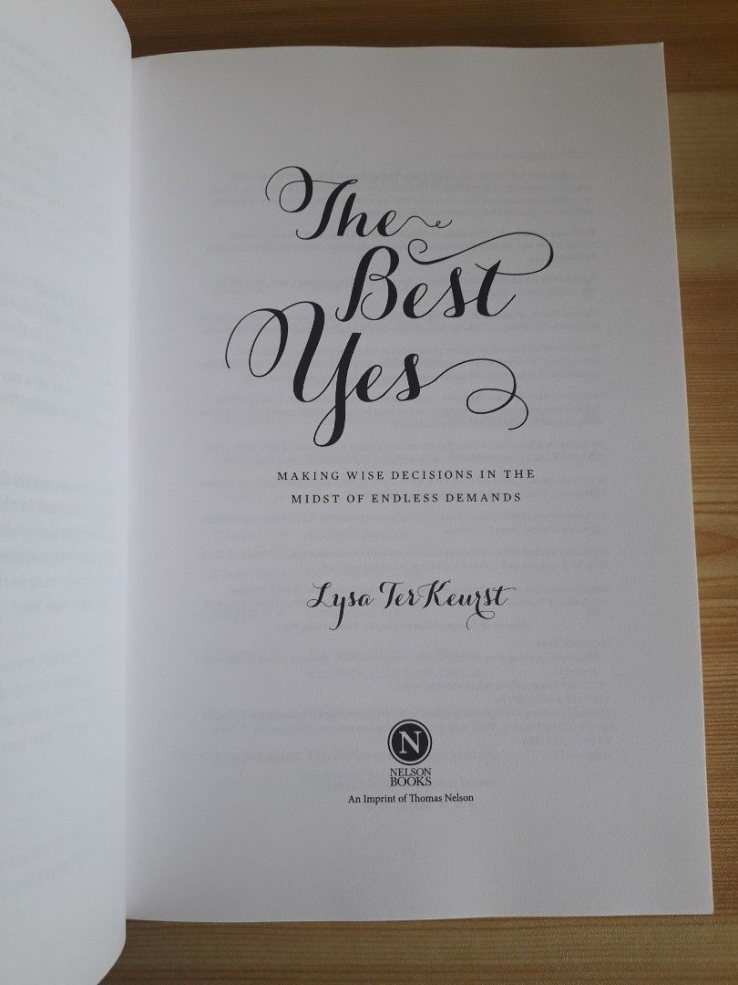 The Best Yes: Making Wise Decisions in the Midst of Endless Demands by ...