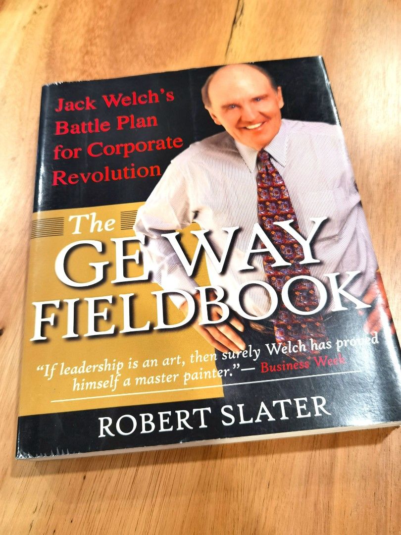 The GE Way Fieldbook Jack Welch's Battle Plan For Corporate Revolution ...