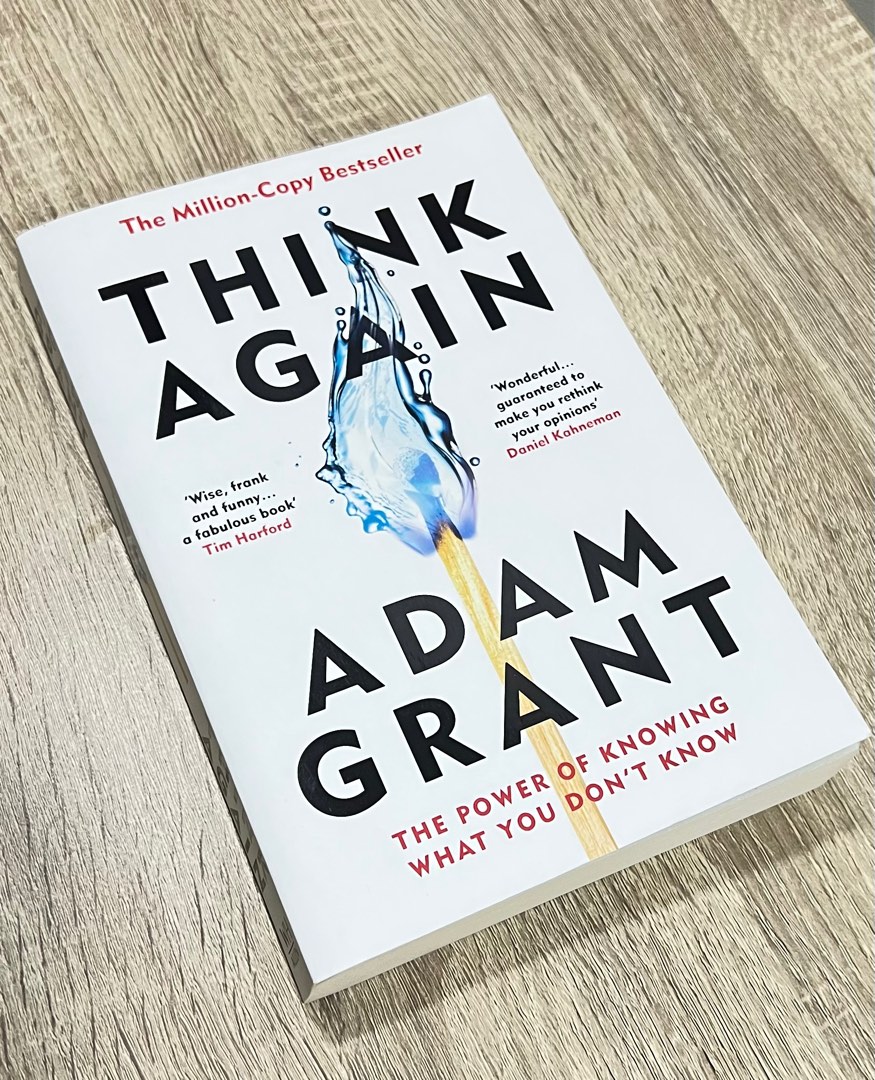 Think Again: The Power of Knowing What You Don't Know (by Adam Grant ...