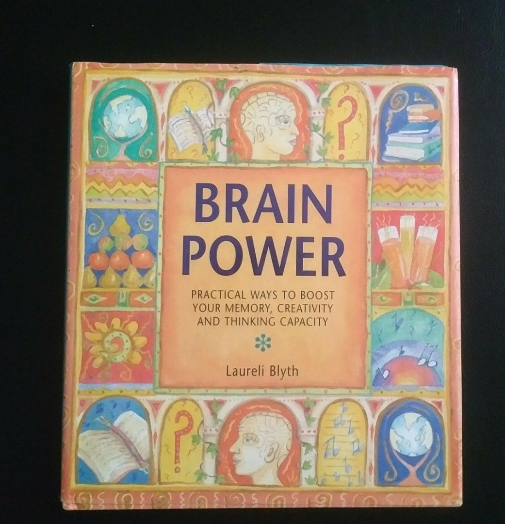 Book - BRAIN POWER PRACTICAL WAYS TO BOOST YOUR MEMORY, CREATIVITY AND ...