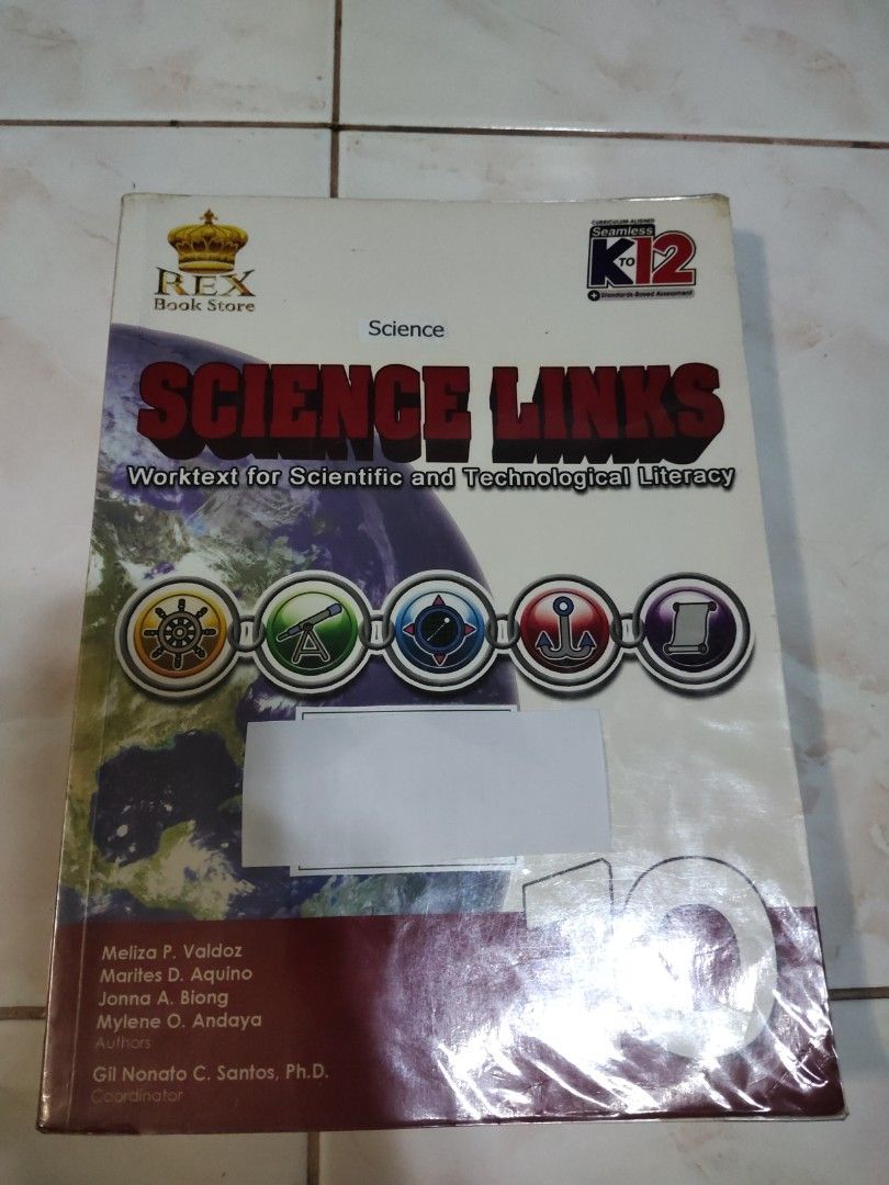 Science links worktext for scientific and technological literacy Meliza P. Valdoz Grade 10 Rex ...