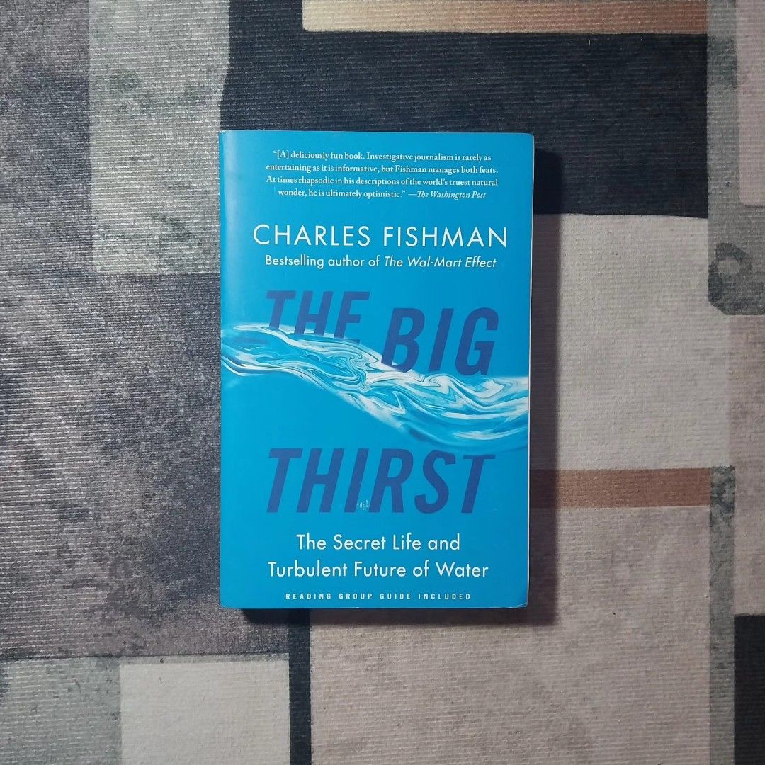 THE BIG THIRST: The Secret Life and Turbulent Future of Water by ...