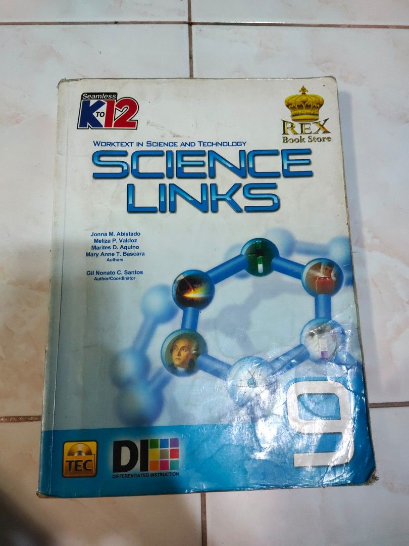 Worktext in science and technology science Links Rex Bookstore grade 9 Jonna M. Abistado ...