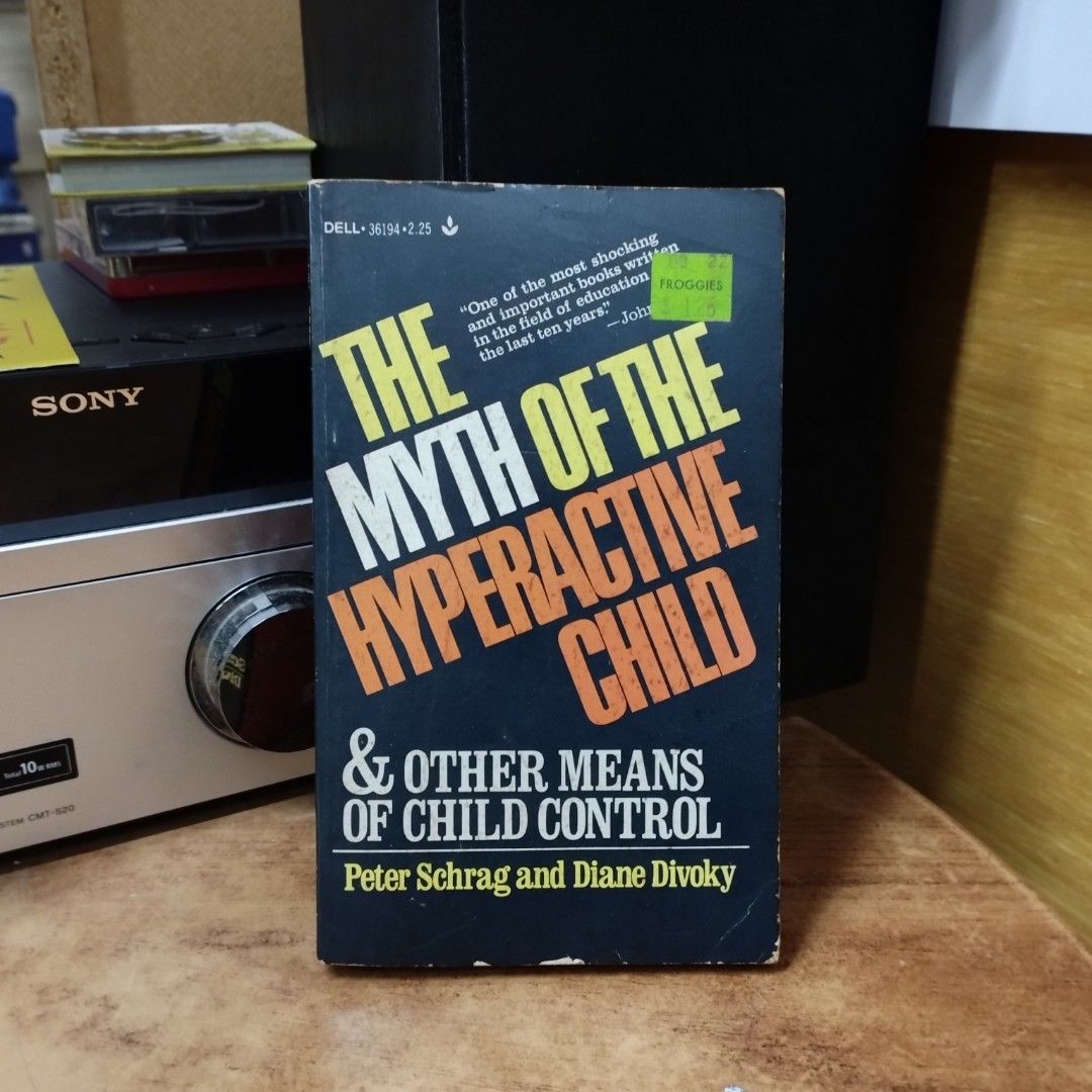(ENG) THE MYTH OF THE HYPERACTIVE CHILD & OTHER MEANS OF CHILD CONTROL ...