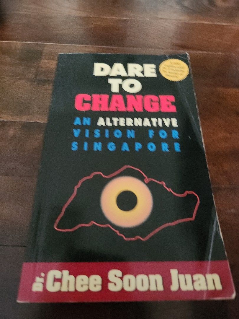 Chee Soon Juan Dare to Change Book SDP Opposition Singapore PAP ...