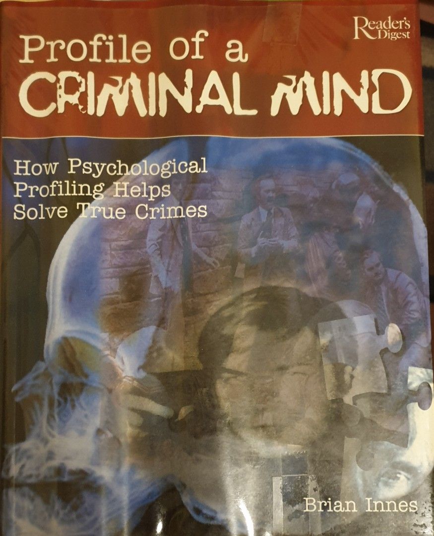 Profile of a Criminal Mind: How Psychological Profiling Helps Solve ...